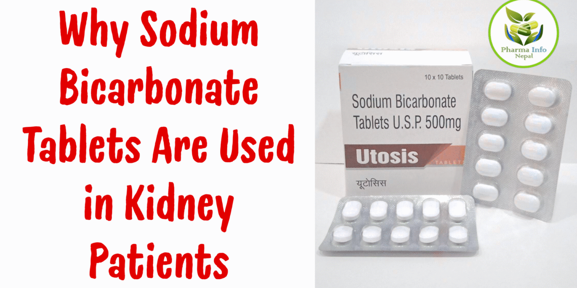 Why Sodium Bicarbonate Tablets Are Used in Kidney Patients